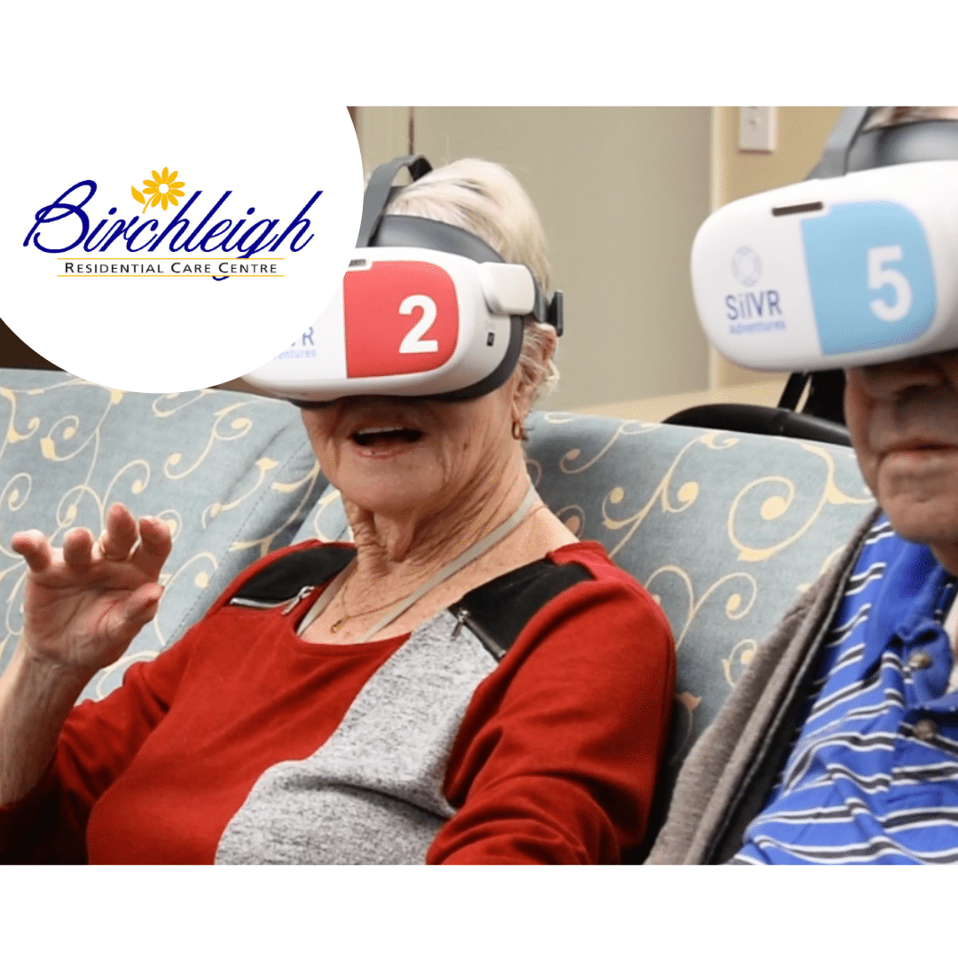 Birchleigh Residential Care Centre and the Transformative Power of VR - SilVR Adventures